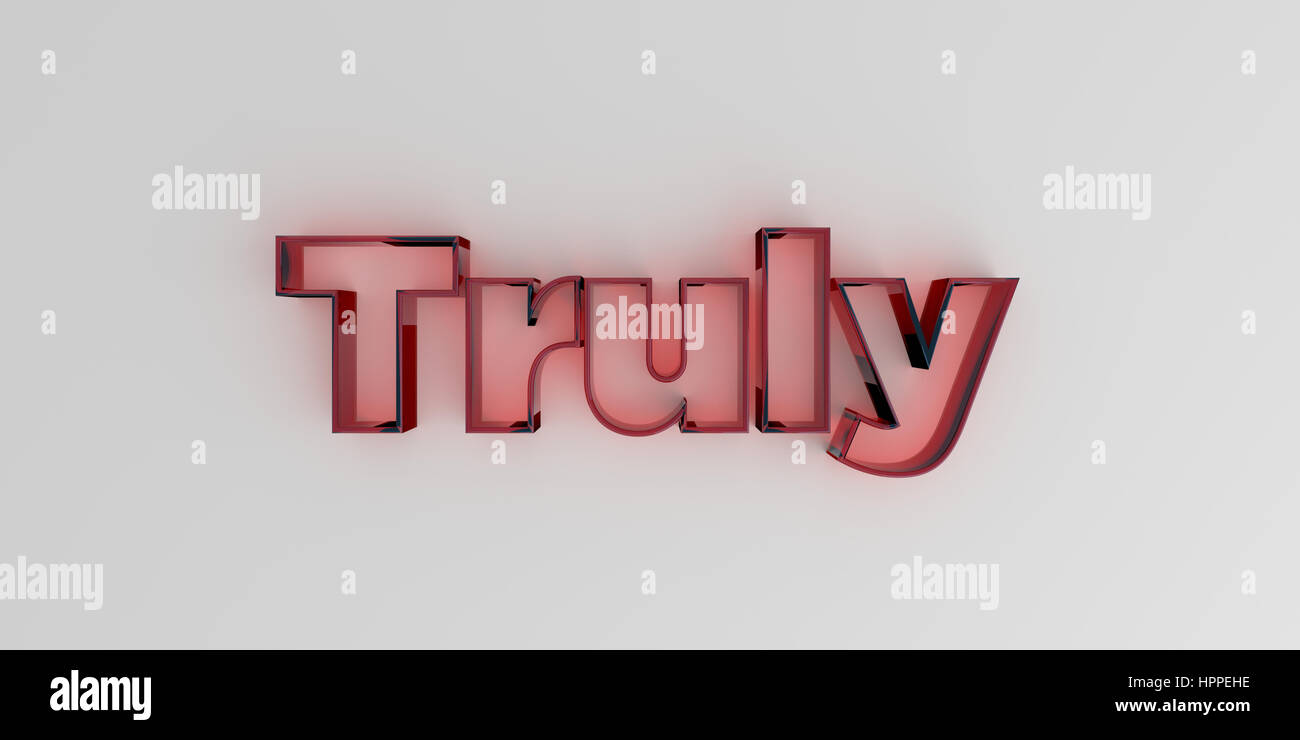 Truly - Red glass text on white background - 3D rendered royalty free ...
