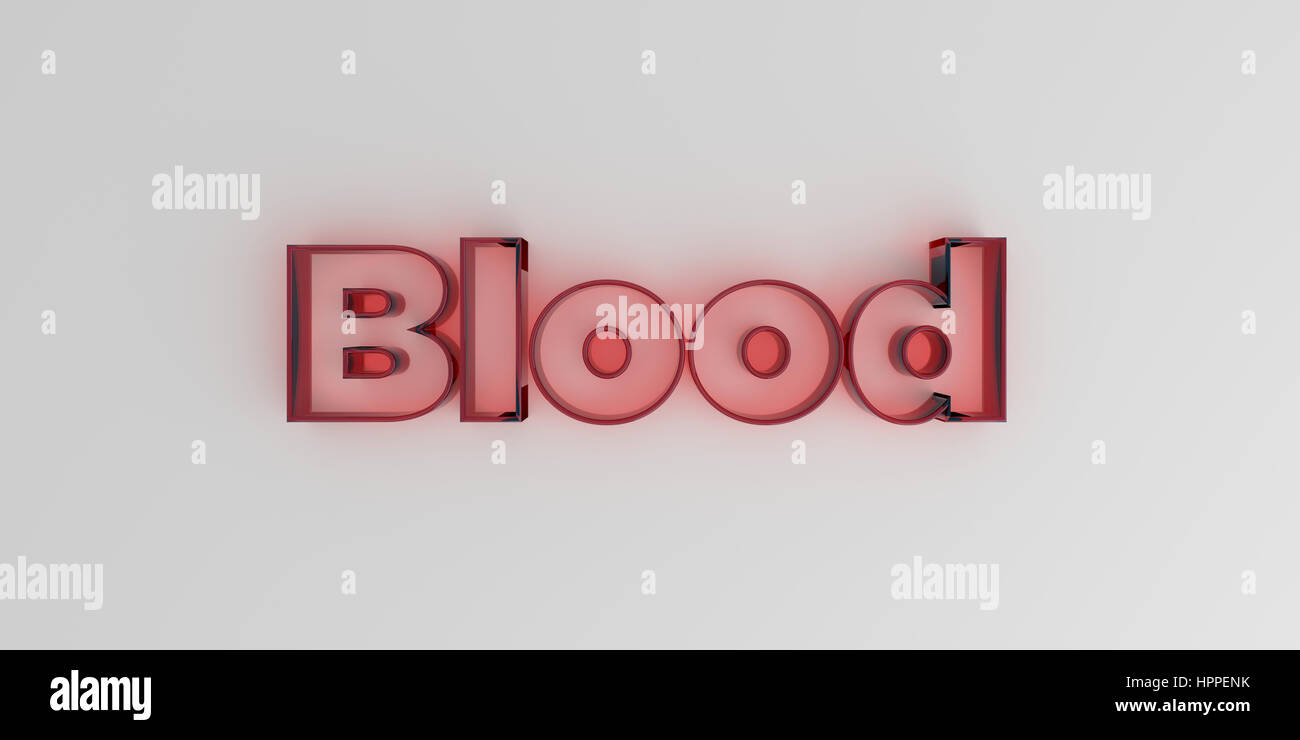 Blood - Red glass text on white background - 3D rendered royalty free ...