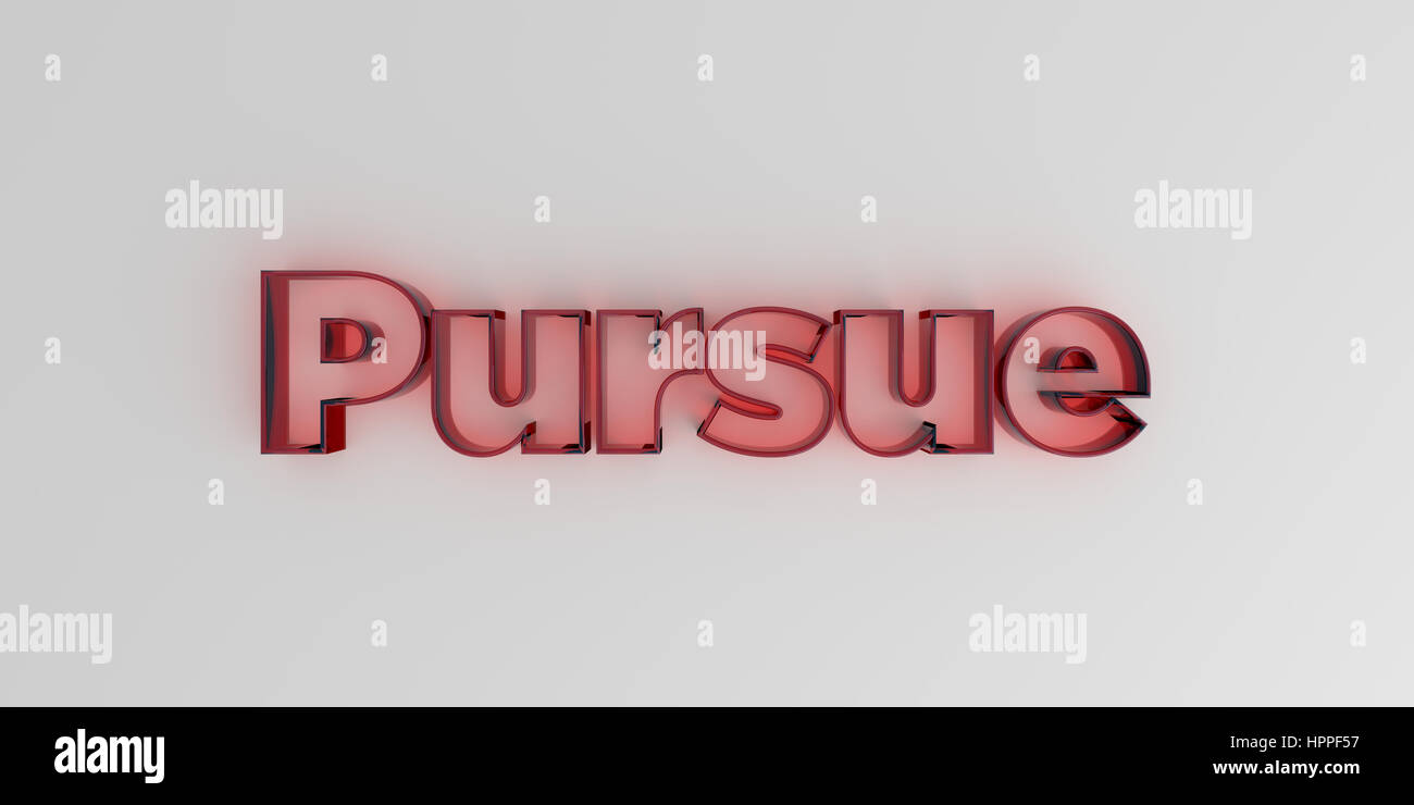 Pursue - Red glass text on white background - 3D rendered royalty free ...