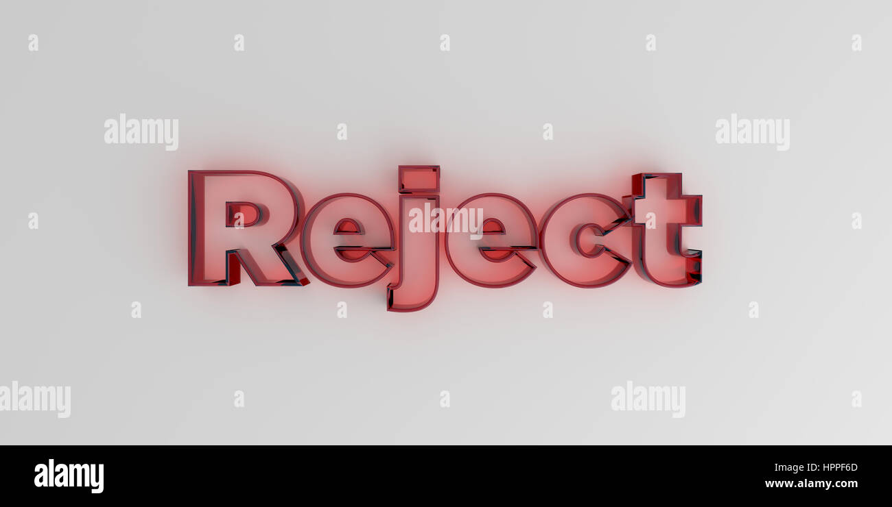 Reject - Red glass text on white background - 3D rendered royalty free ...