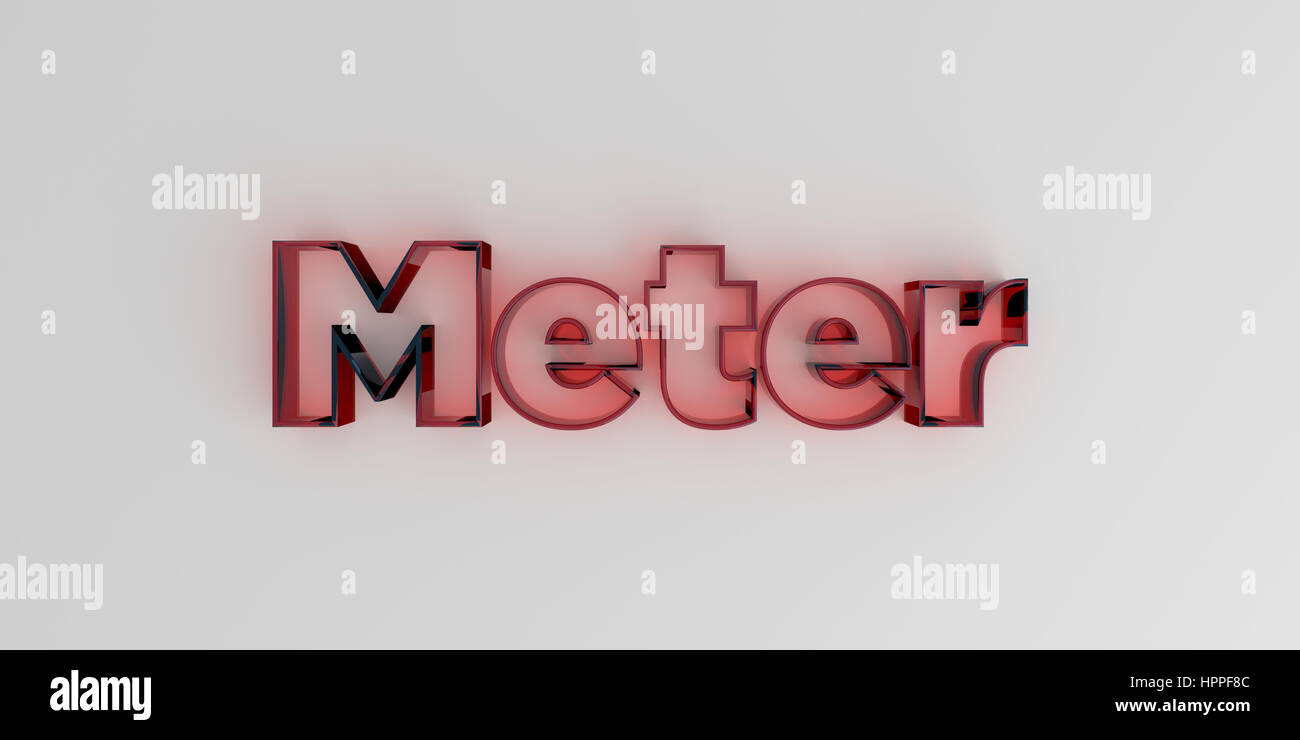 Meter - Red glass text on white background - 3D rendered royalty free ...