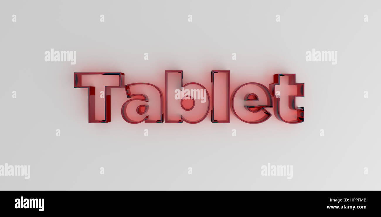 Tablet - Red glass text on white background - 3D rendered royalty free ...