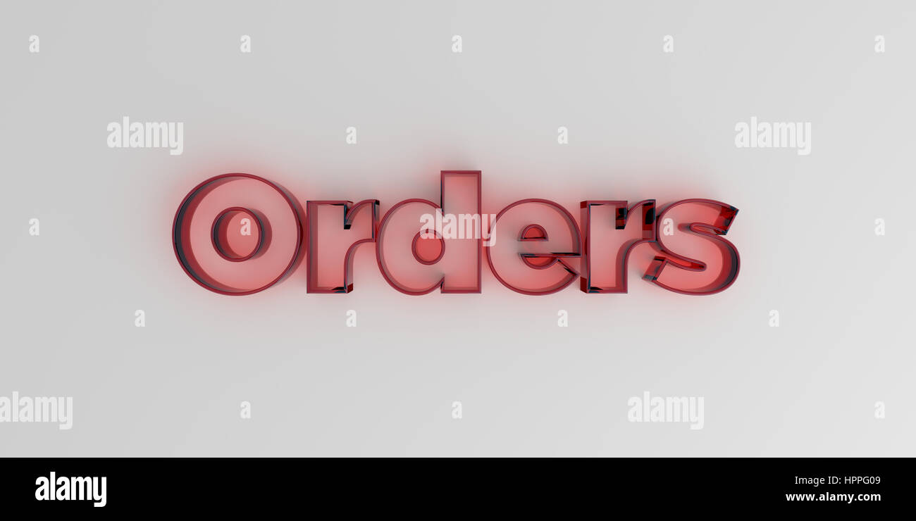 Orders - Red glass text on white background - 3D rendered royalty free ...