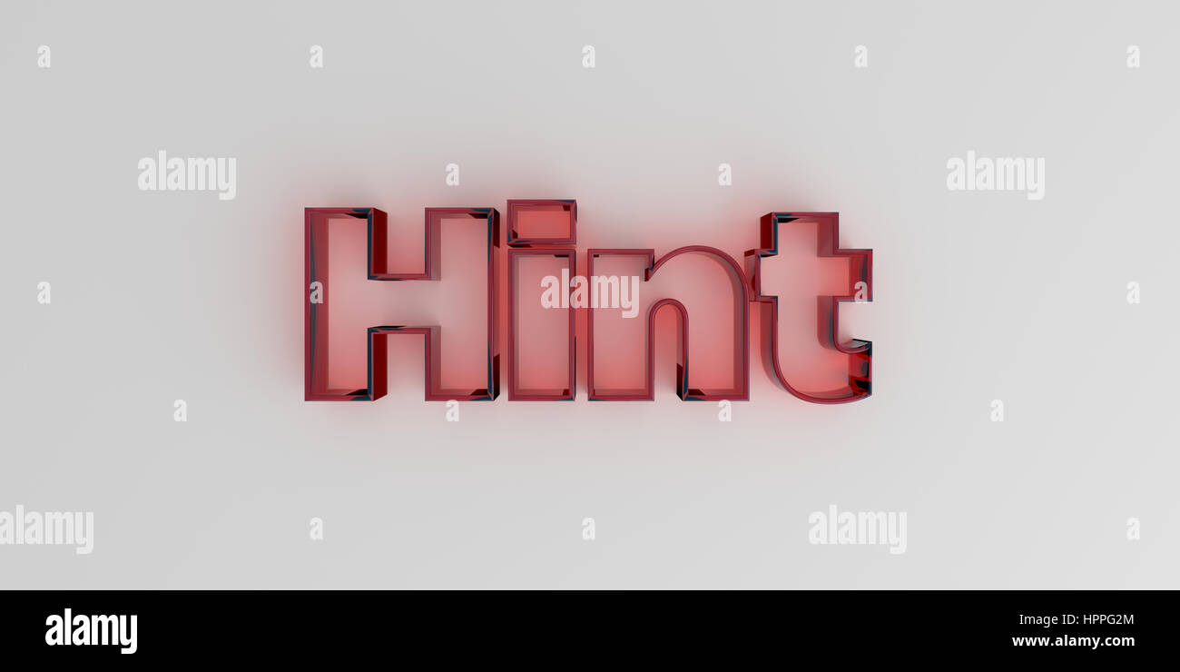 Hint - Red glass text on white background - 3D rendered royalty free ...