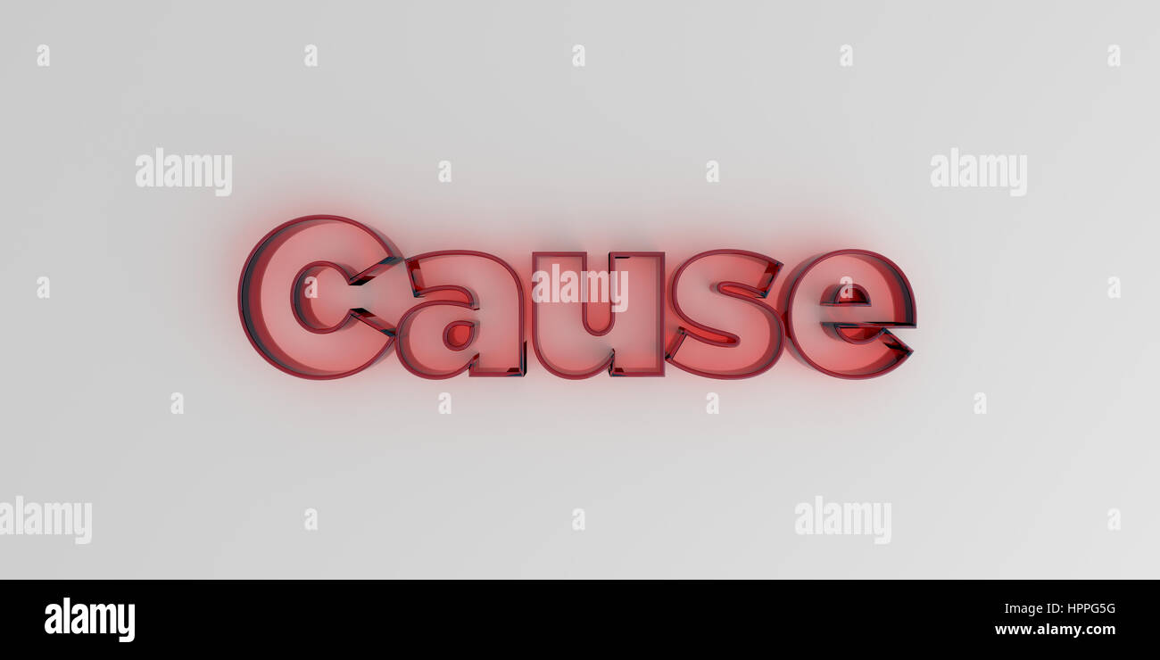 Cause - Red glass text on white background - 3D rendered royalty free ...