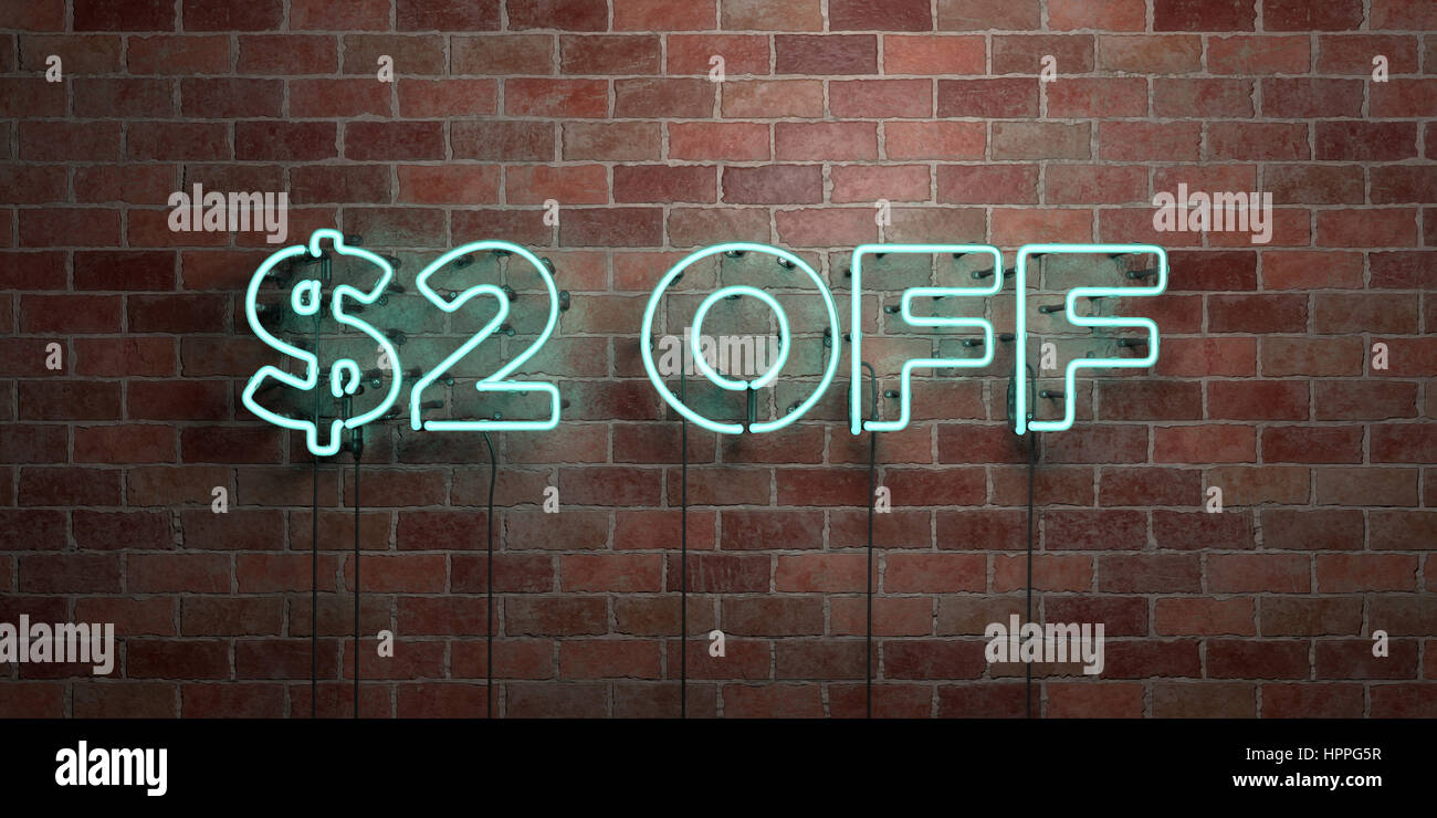 $2 OFF - fluorescent Neon tube Sign on brickwork - Front view - 3D ...