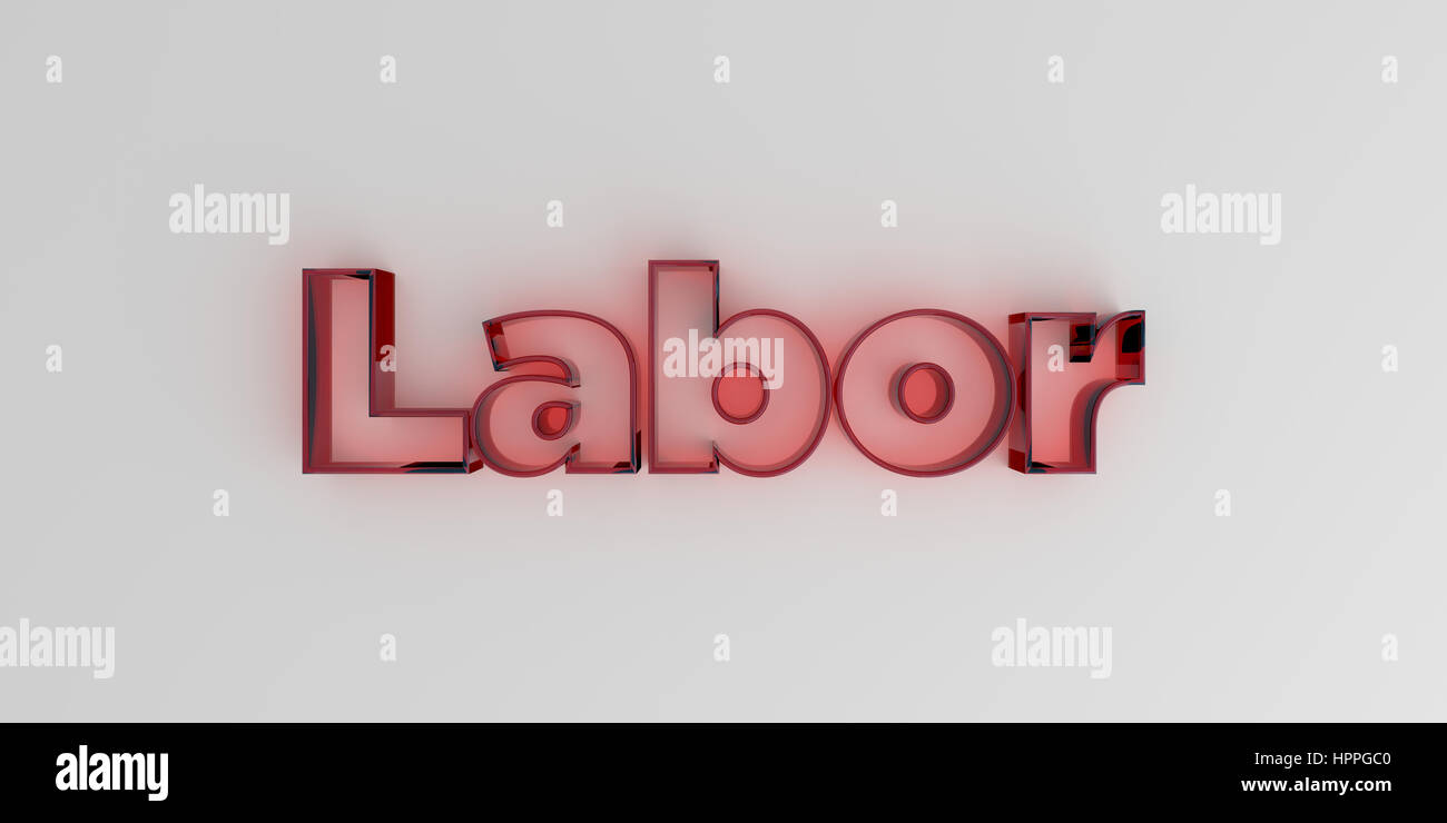 Labor - Red glass text on white background - 3D rendered royalty free ...