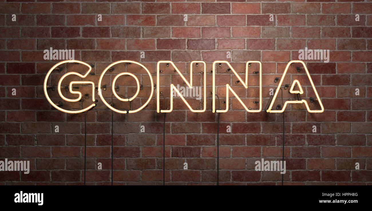 GONNA - fluorescent Neon tube Sign on brickwork - Front view - 3D ...