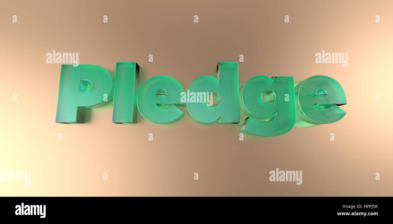 Pledge - colorful glass text on vibrant background - 3D rendered ...