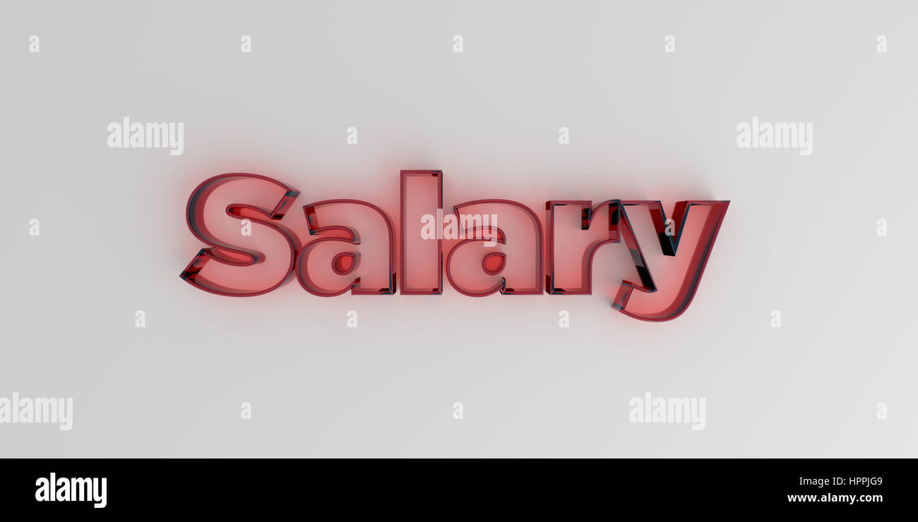 Salary - Red glass text on white background - 3D rendered royalty free ...
