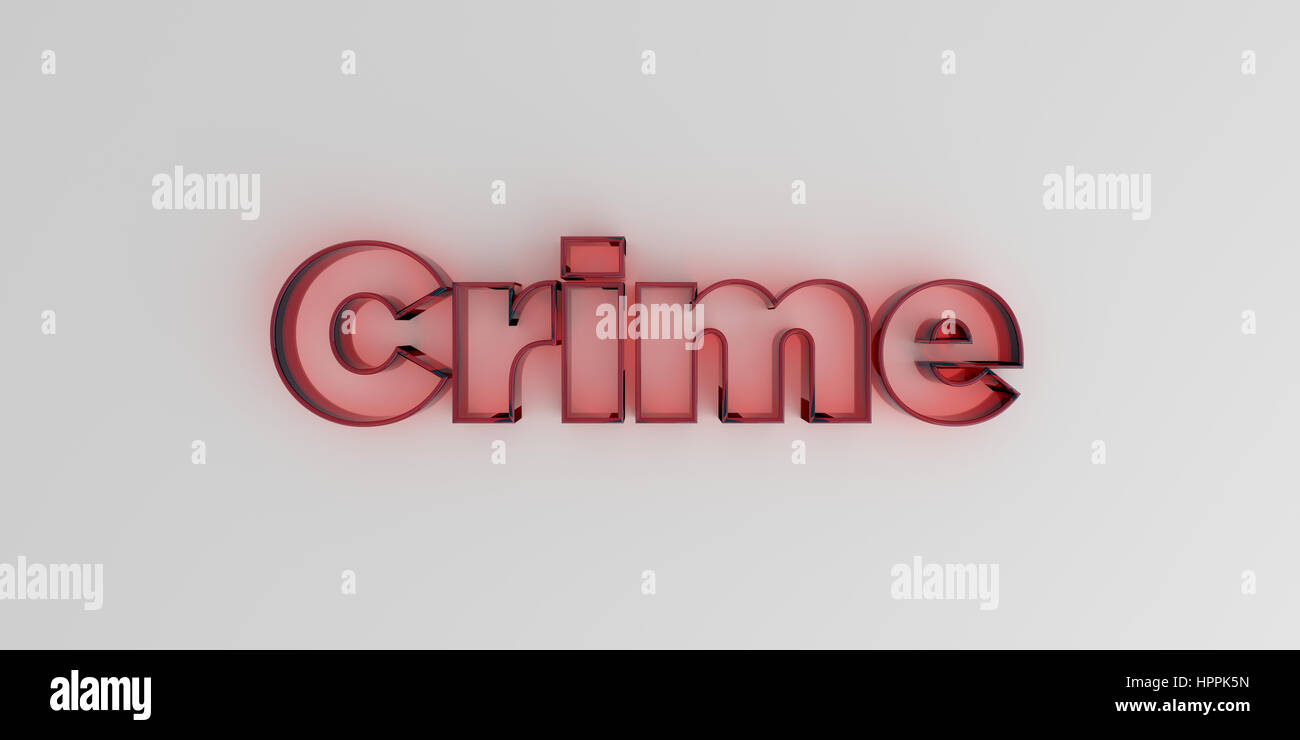 Crime - Red glass text on white background - 3D rendered royalty free ...