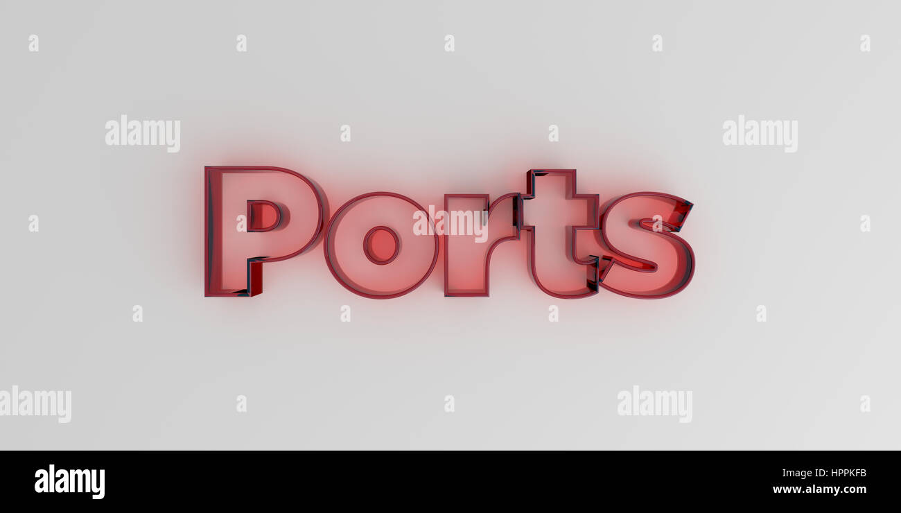 Ports - Red glass text on white background - 3D rendered royalty free ...