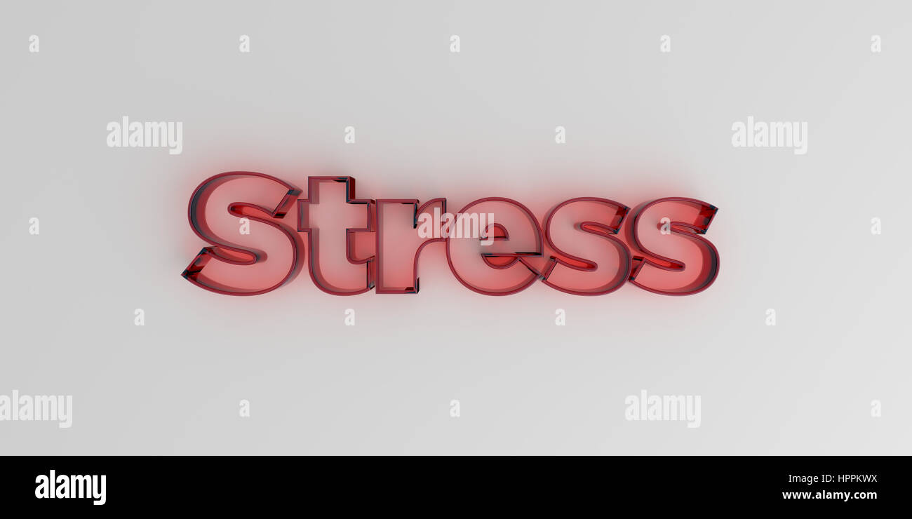 Stress - Red glass text on white background - 3D rendered royalty free ...