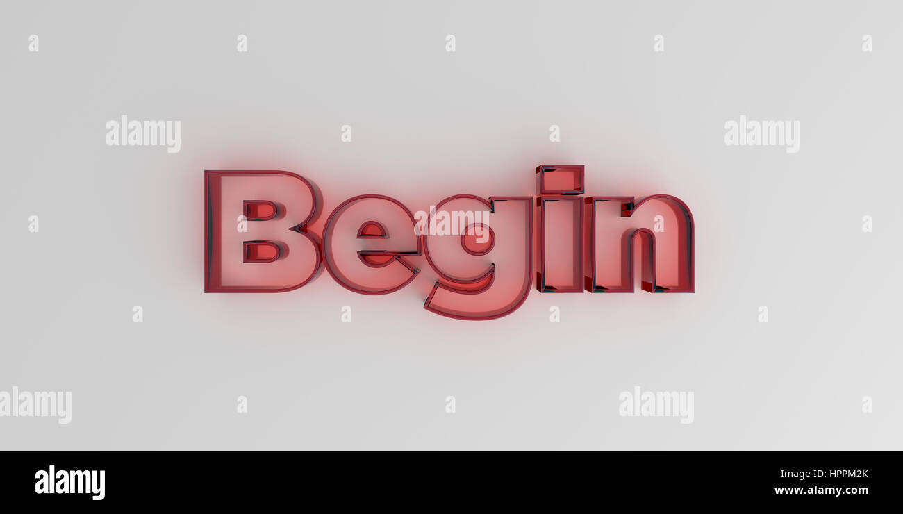 Begin - Red glass text on white background - 3D rendered royalty free ...