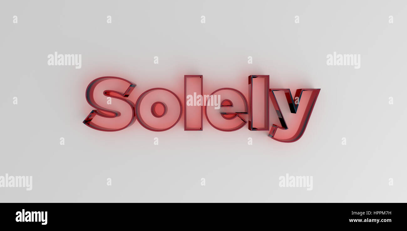 Solely - Red glass text on white background - 3D rendered royalty free ...