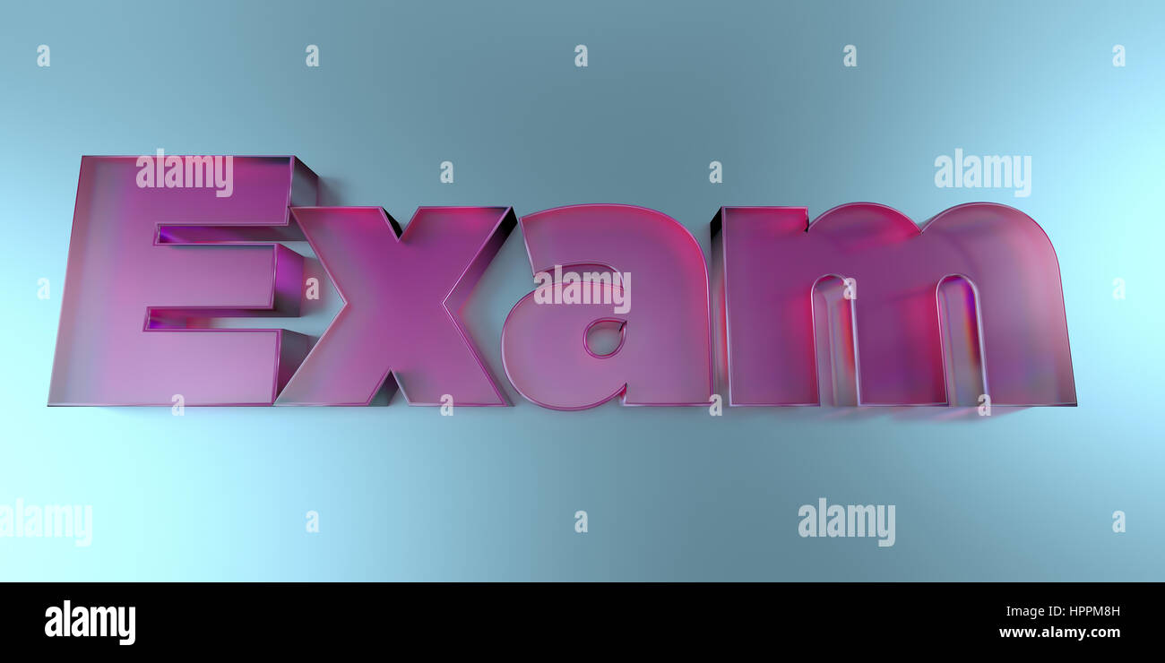 Exam - colorful glass text on vibrant background - 3D rendered royalty ...