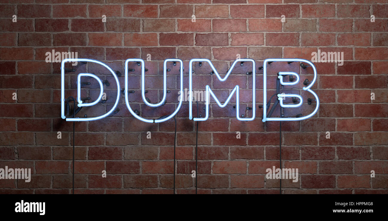DUMB - fluorescent Neon tube Sign on brickwork - Front view - 3D ...