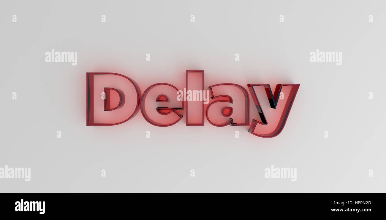 Delay - Red glass text on white background - 3D rendered royalty free ...
