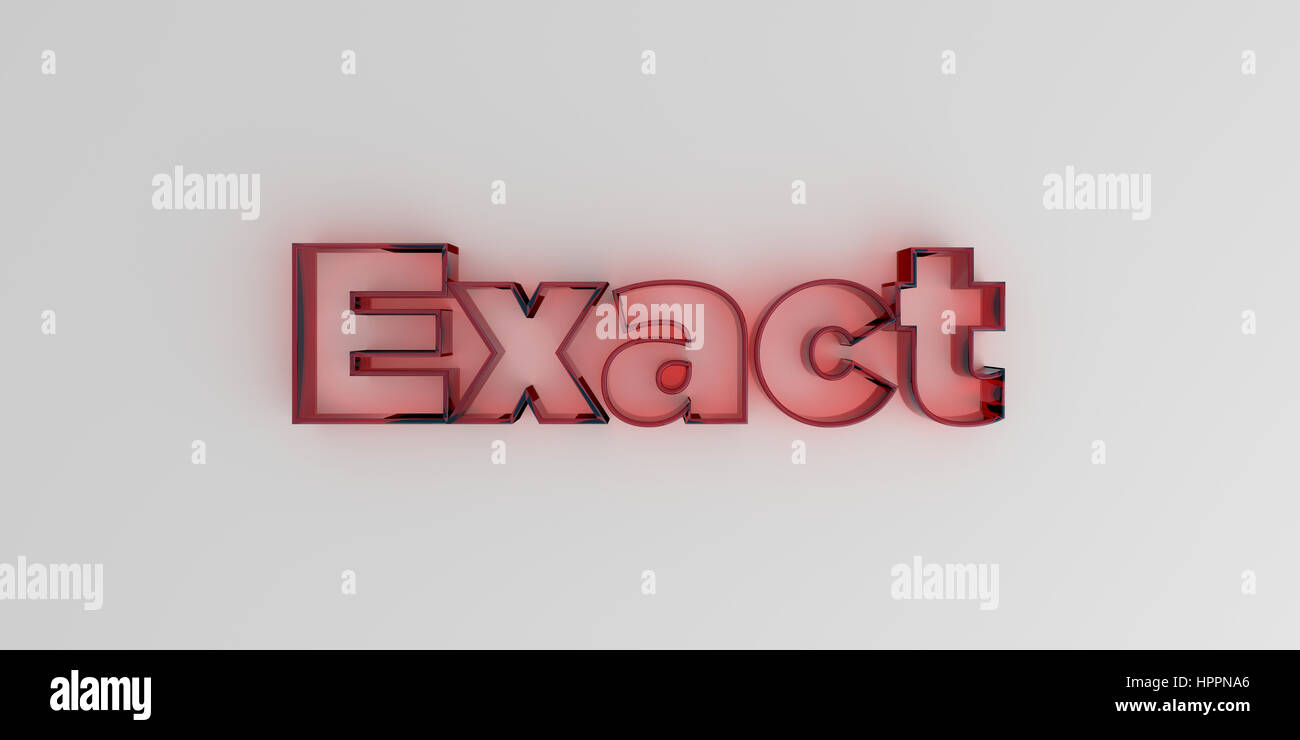 Exact - Red glass text on white background - 3D rendered royalty free ...