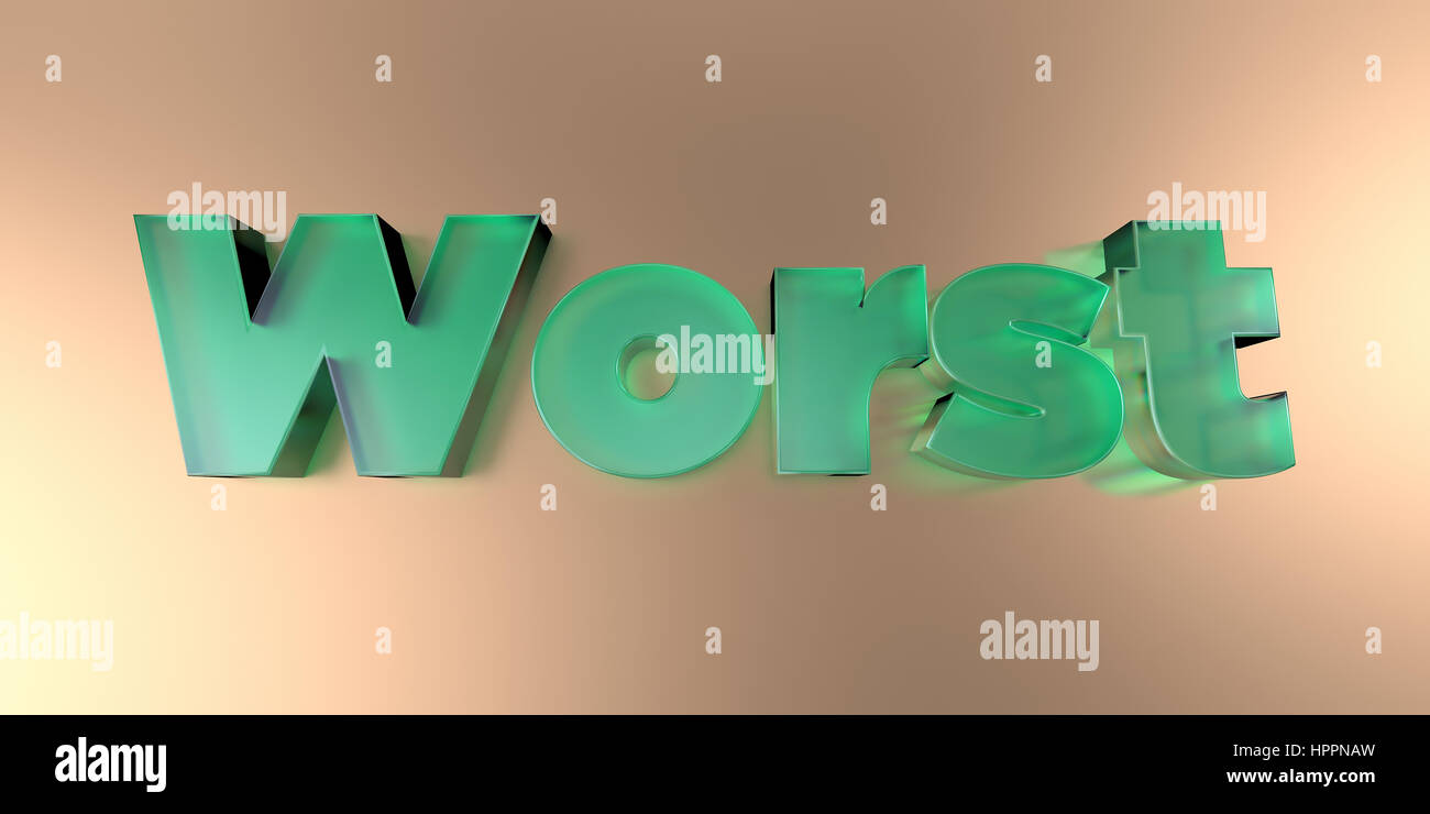 Worst - colorful glass text on vibrant background - 3D rendered royalty ...