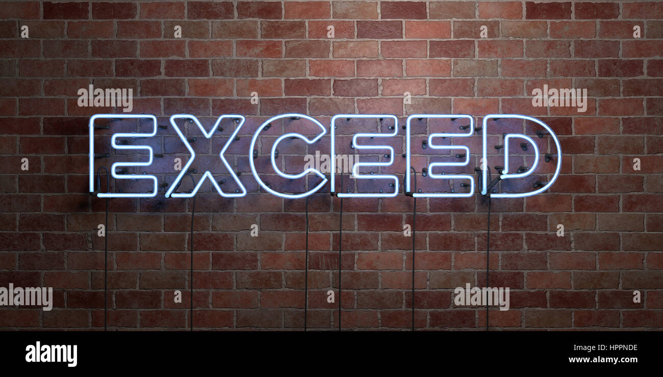EXCEED - fluorescent Neon tube Sign on brickwork - Front view - 3D ...