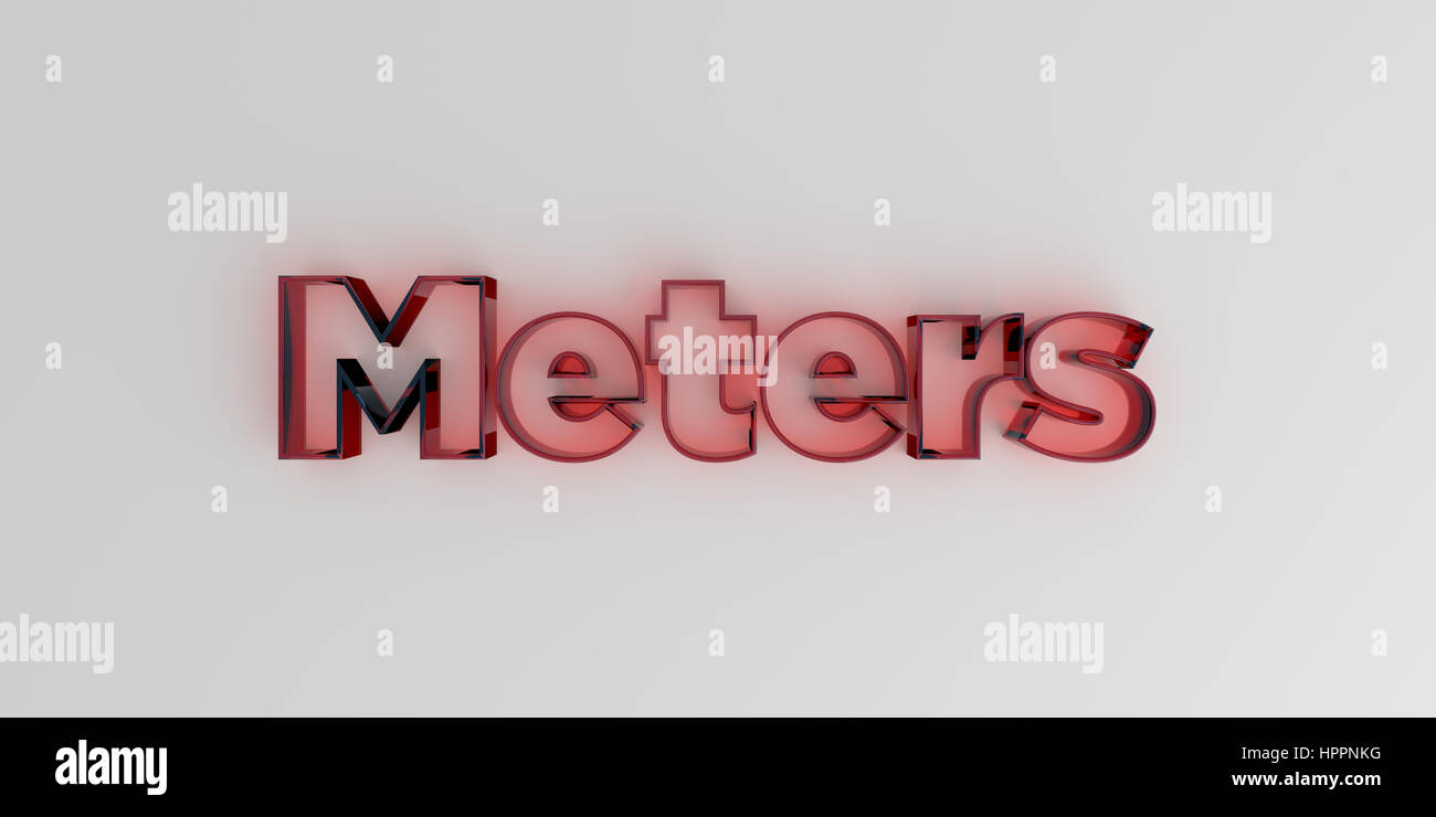 Meters - Red glass text on white background - 3D rendered royalty free ...