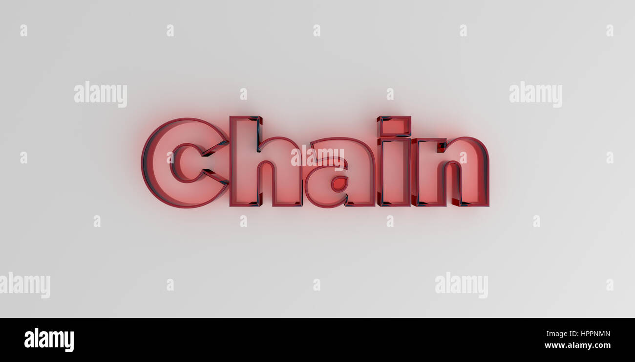 Chain - Red glass text on white background - 3D rendered royalty free ...