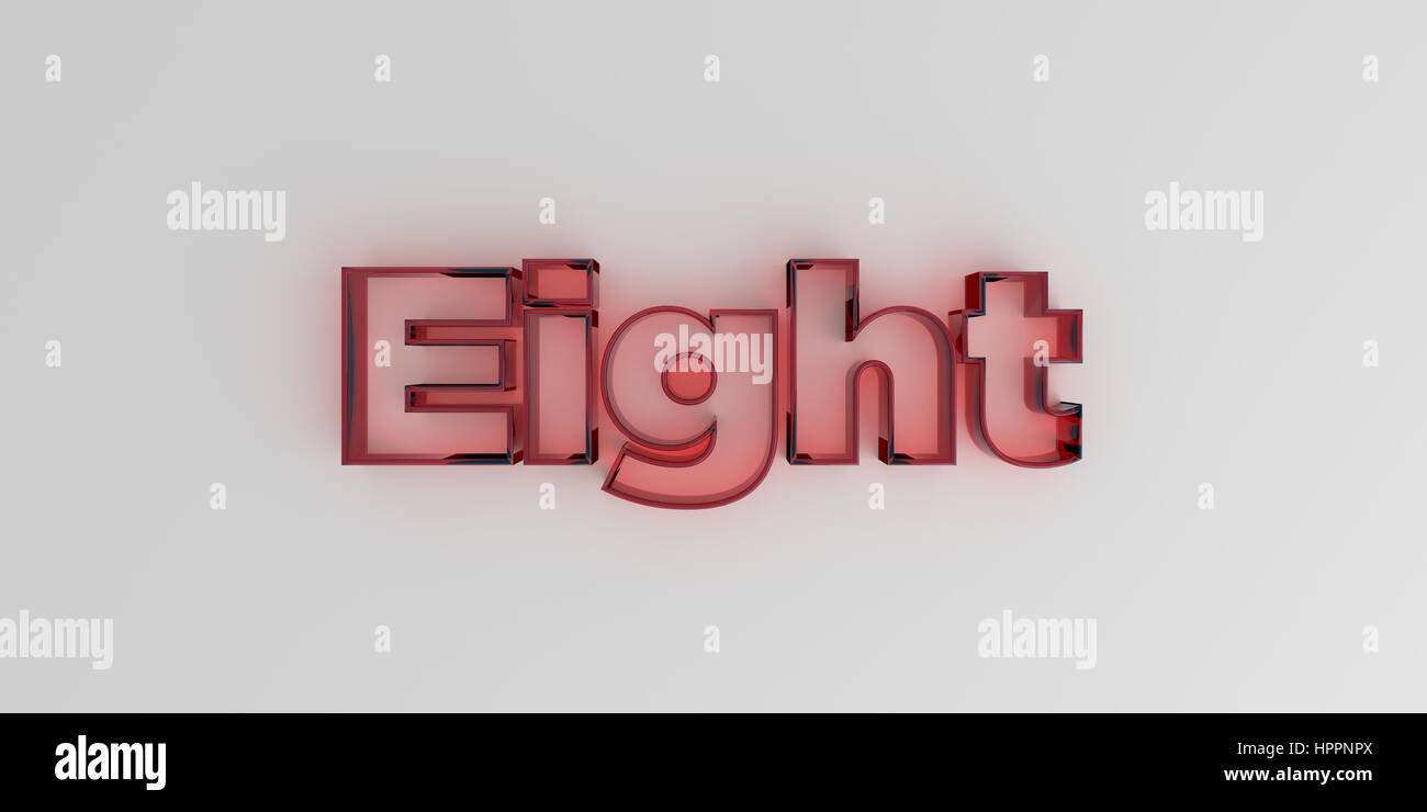 Eight - Red glass text on white background - 3D rendered royalty free ...