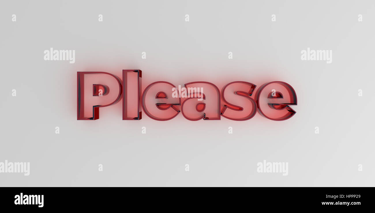 Please - Red glass text on white background - 3D rendered royalty free ...