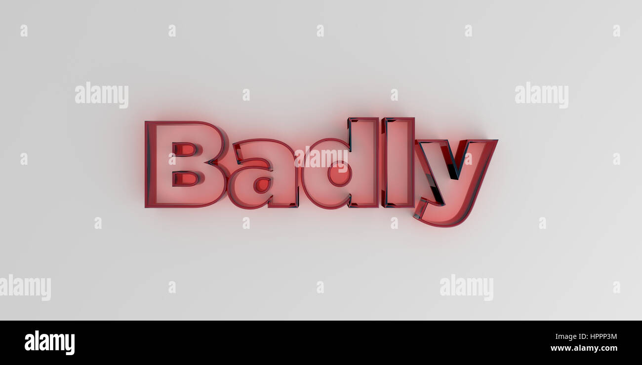 Badly - Red glass text on white background - 3D rendered royalty free ...