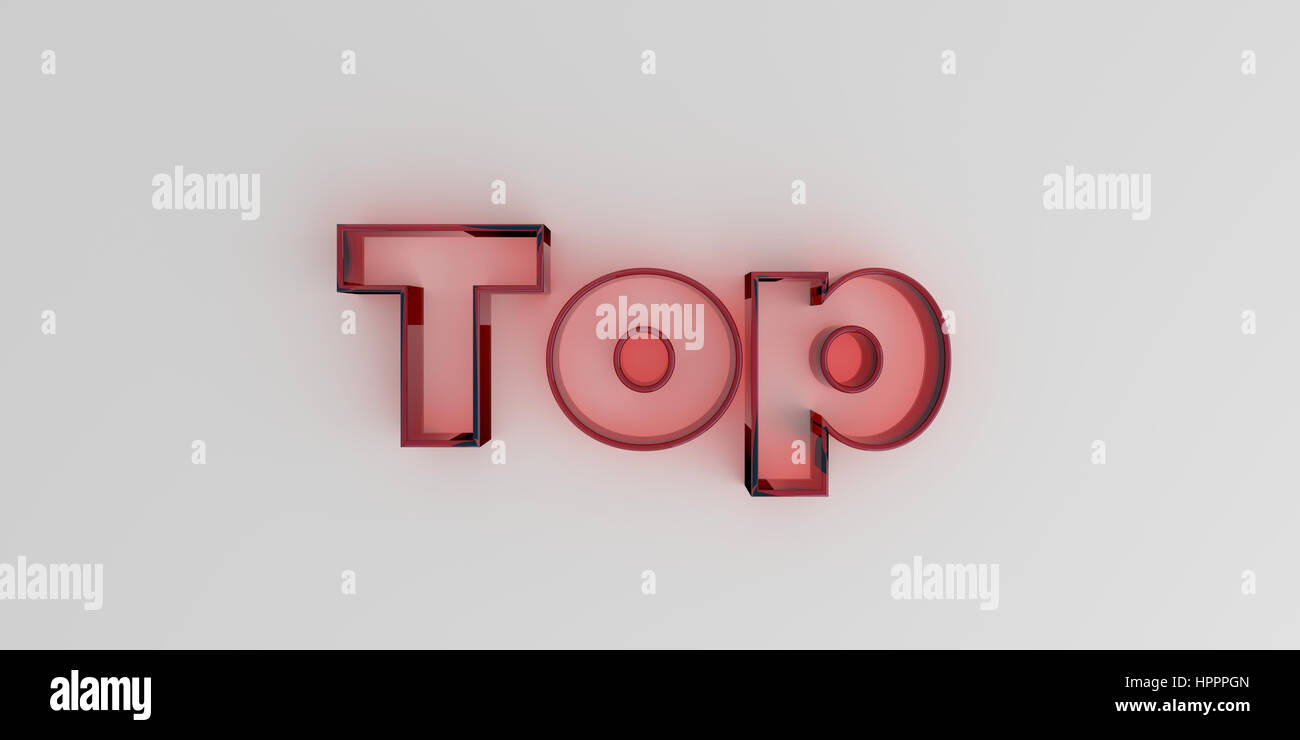 Top - Red glass text on white background - 3D rendered royalty free ...