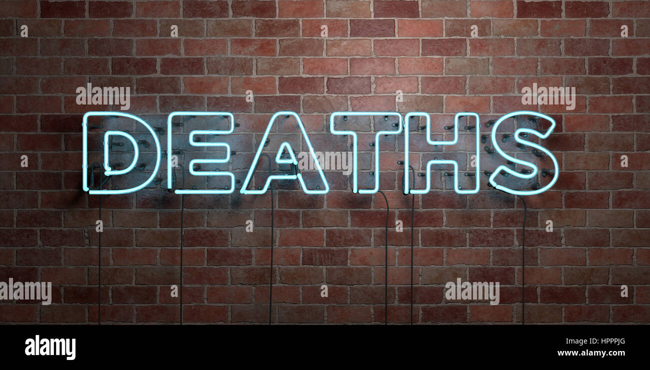 DEATHS - fluorescent Neon tube Sign on brickwork - Front view - 3D ...