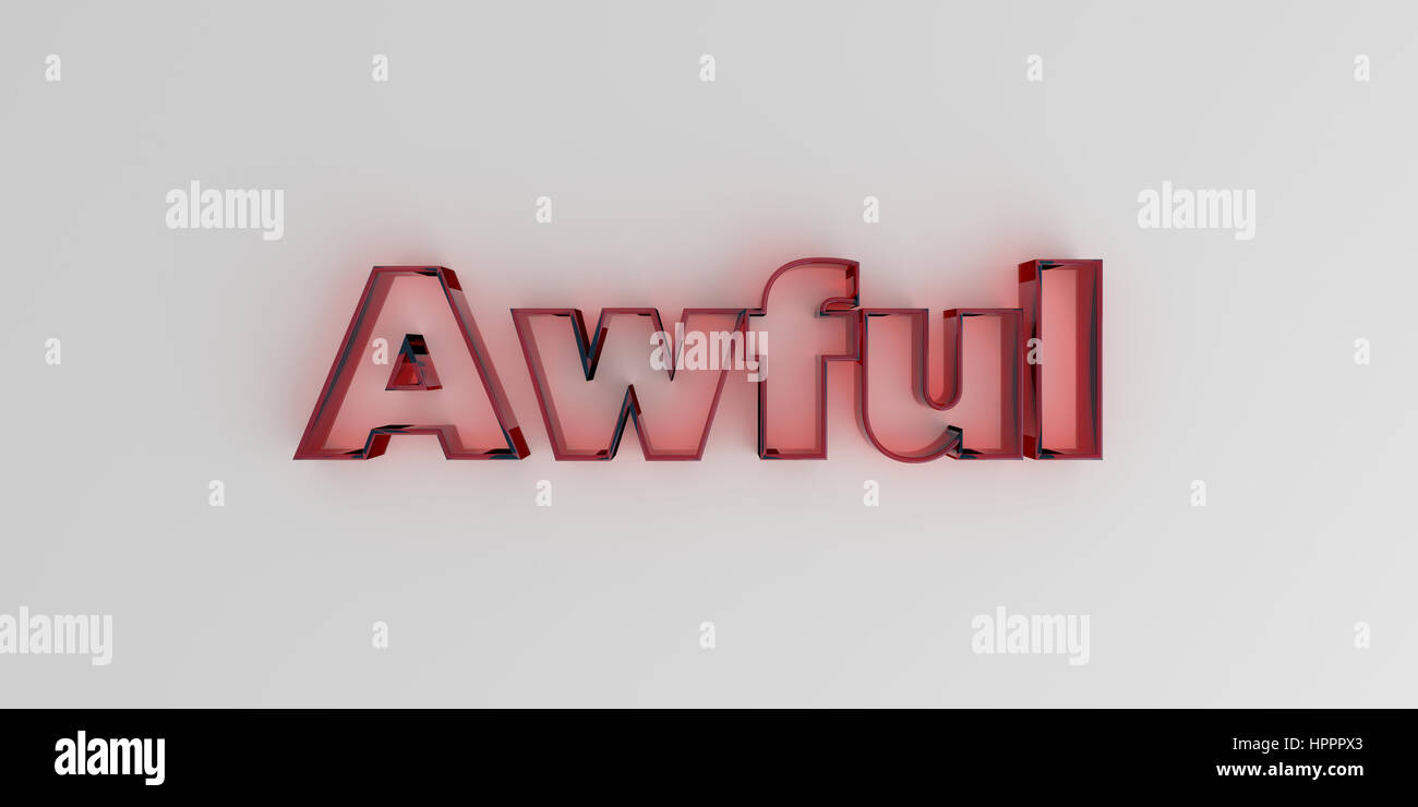 Awful - Red glass text on white background - 3D rendered royalty free ...