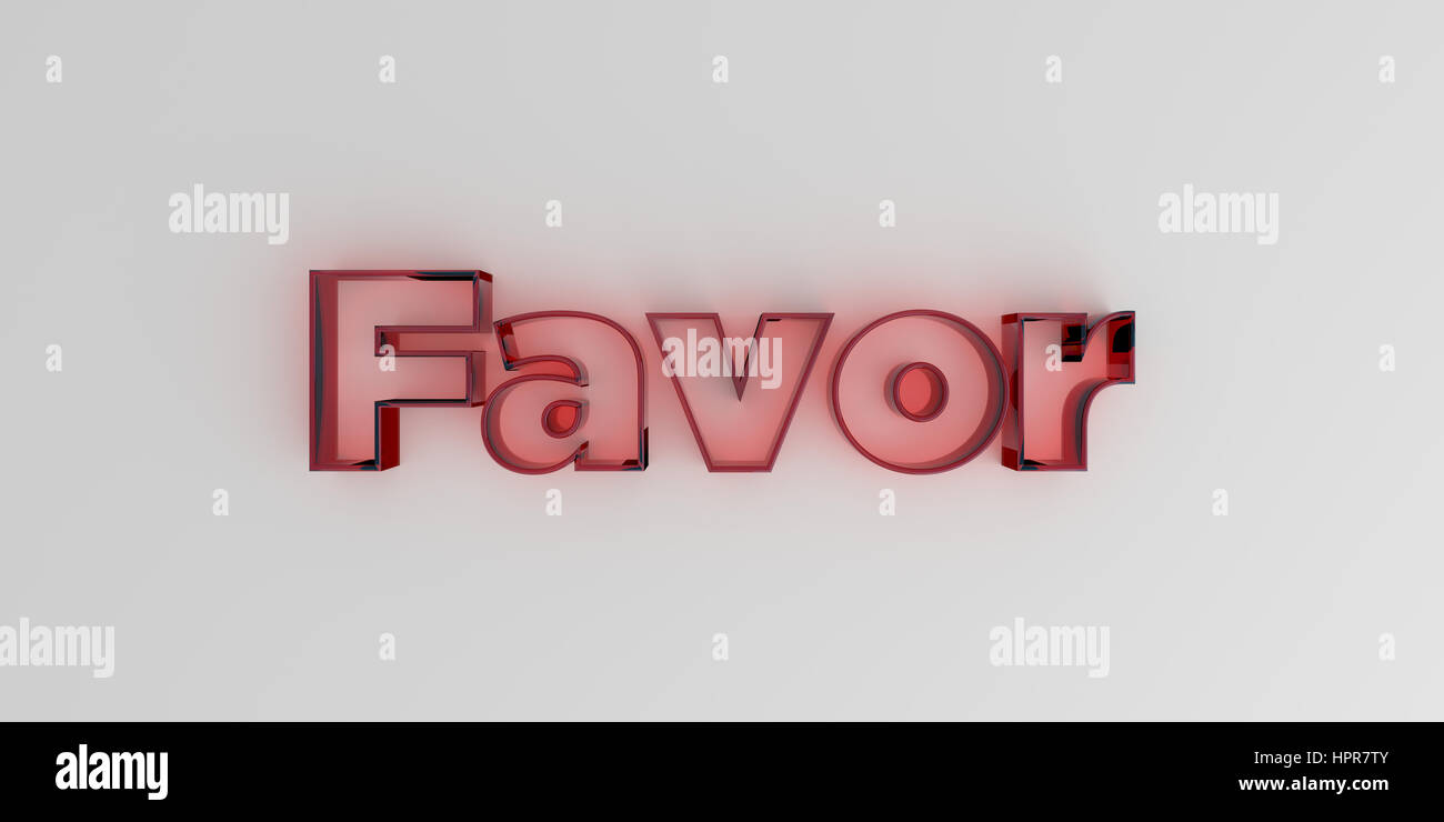 Favor - Red glass text on white background - 3D rendered royalty free ...