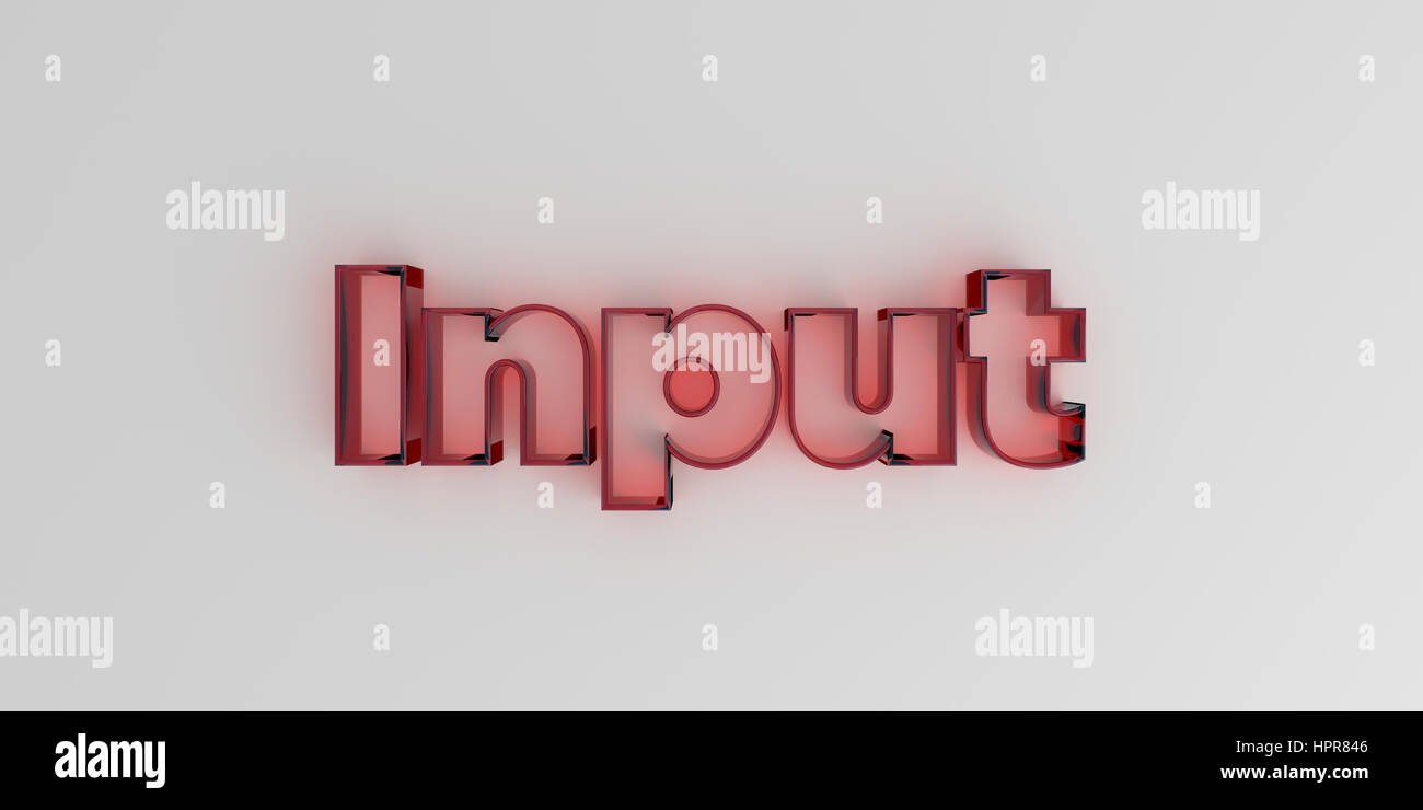 Input - Red glass text on white background - 3D rendered royalty free ...