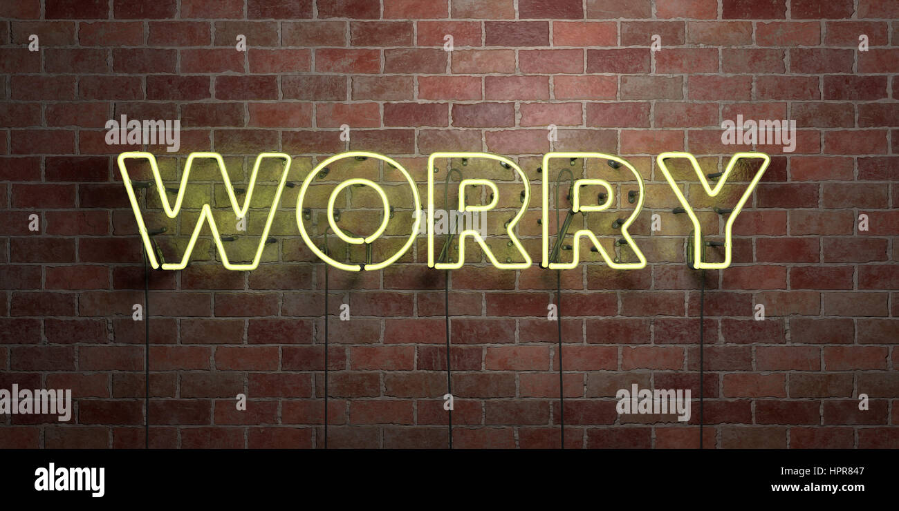 WORRY - fluorescent Neon tube Sign on brickwork - Front view - 3D ...