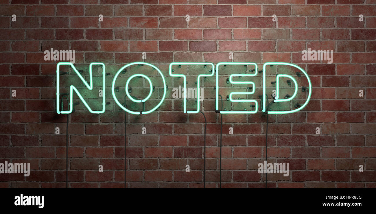 NOTED - fluorescent Neon tube Sign on brickwork - Front view - 3D ...