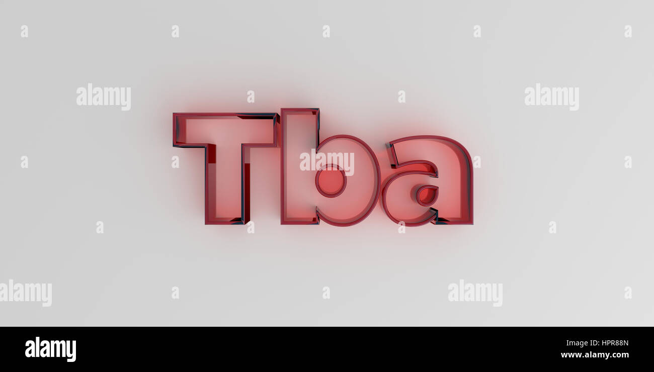 Tba - Red glass text on white background - 3D rendered royalty free ...