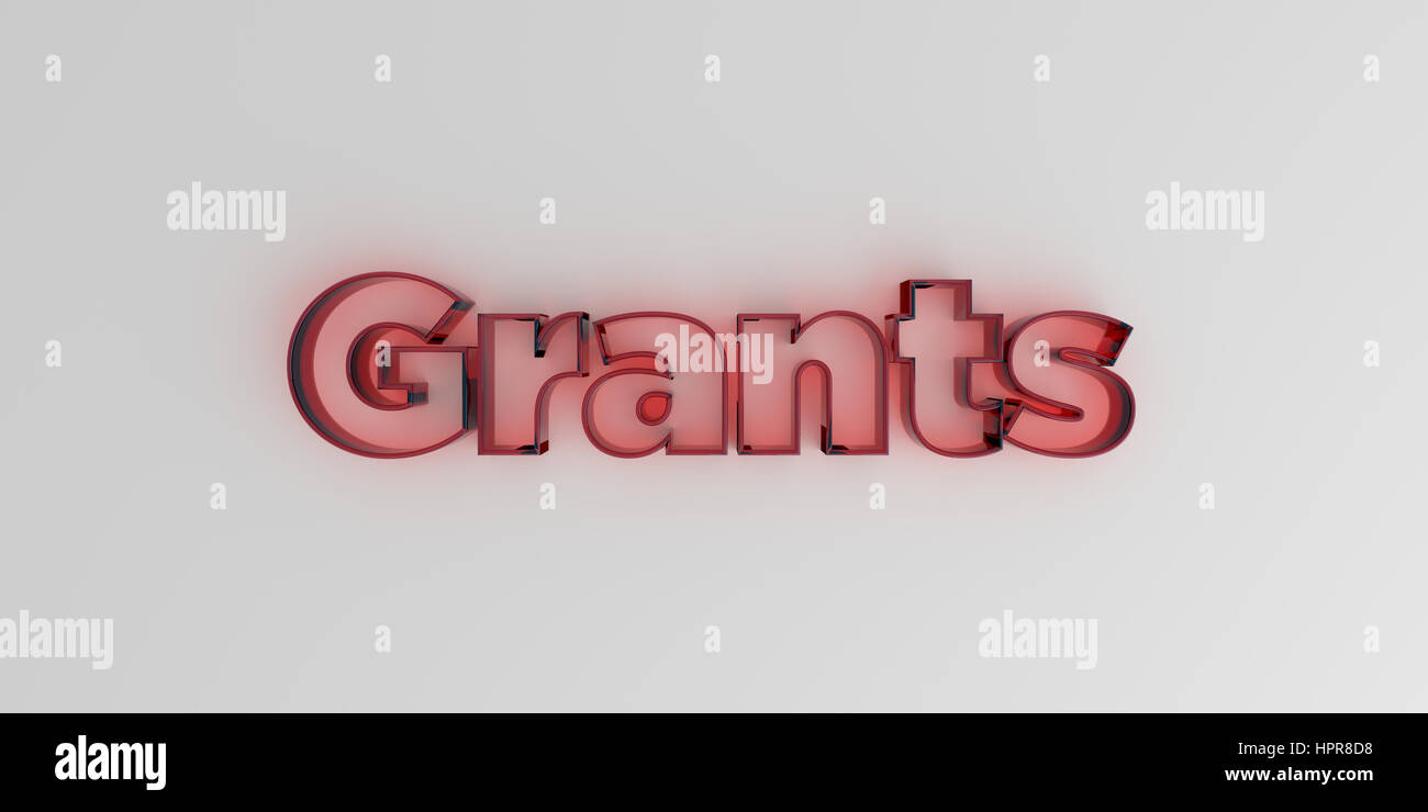Grants - Red glass text on white background - 3D rendered royalty free ...