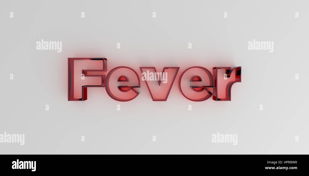 Fever - Red glass text on white background - 3D rendered royalty free ...