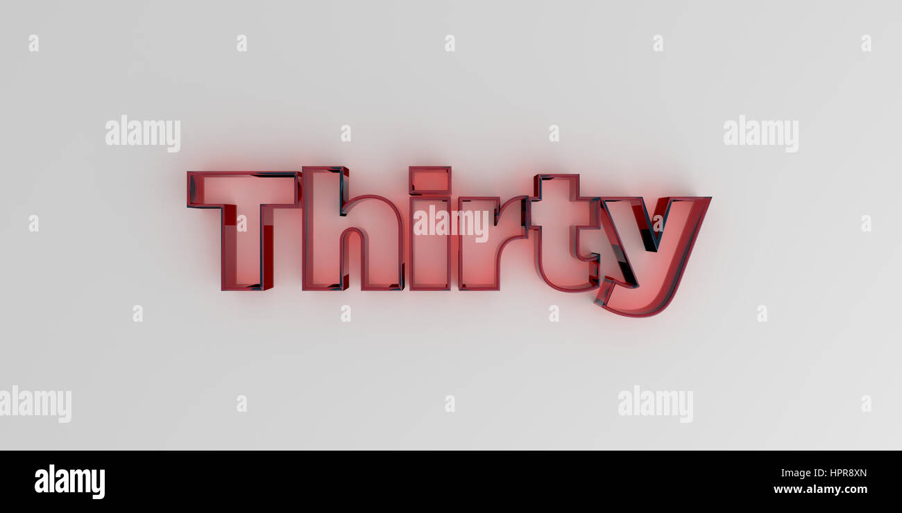 Thirty - Red glass text on white background - 3D rendered royalty free ...
