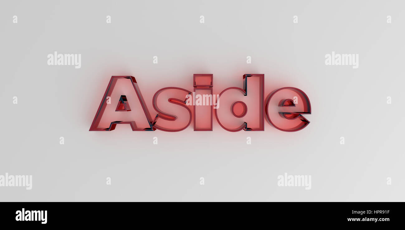 Aside - Red glass text on white background - 3D rendered royalty free ...