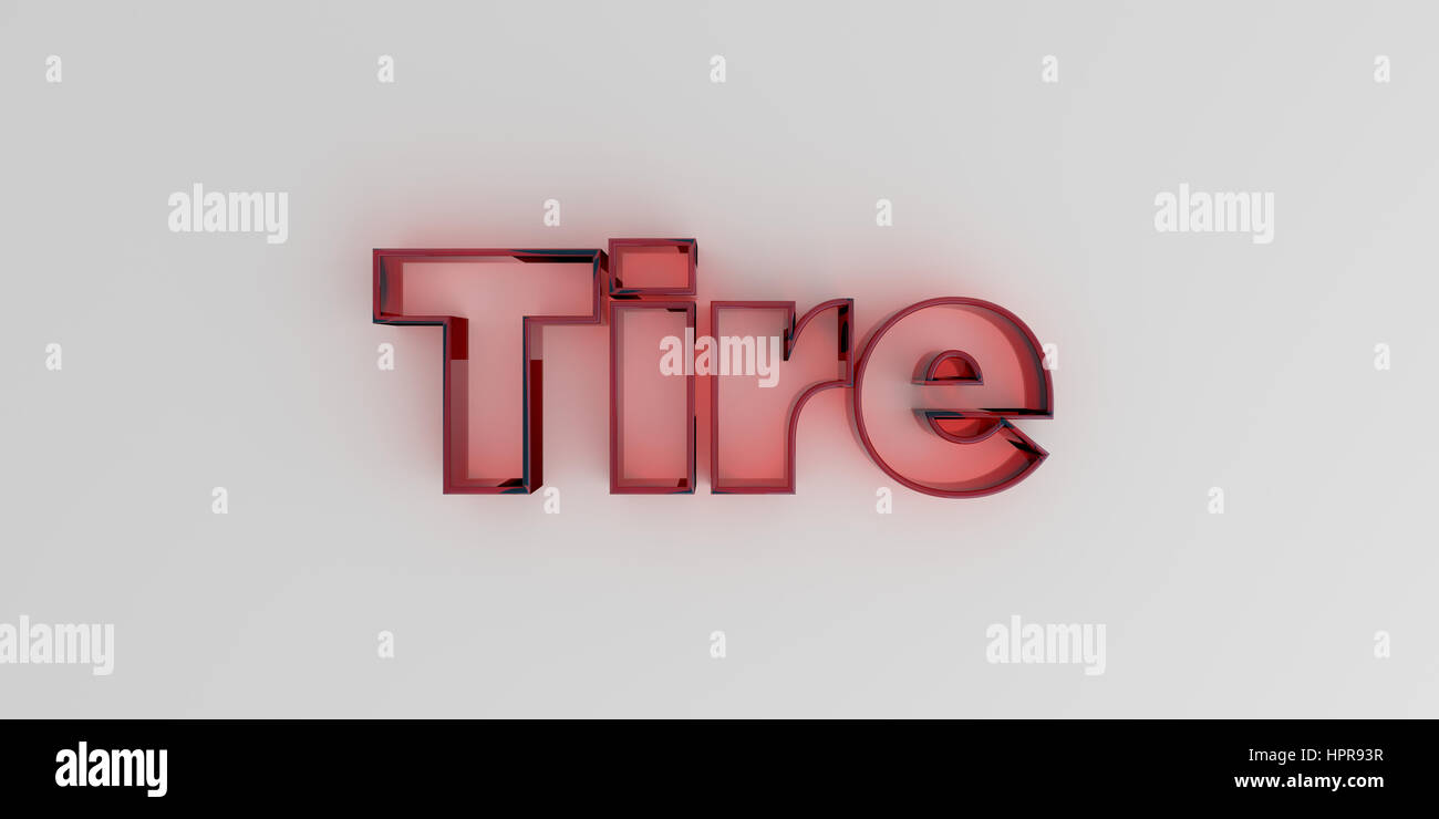 Tire - Red glass text on white background - 3D rendered royalty free ...
