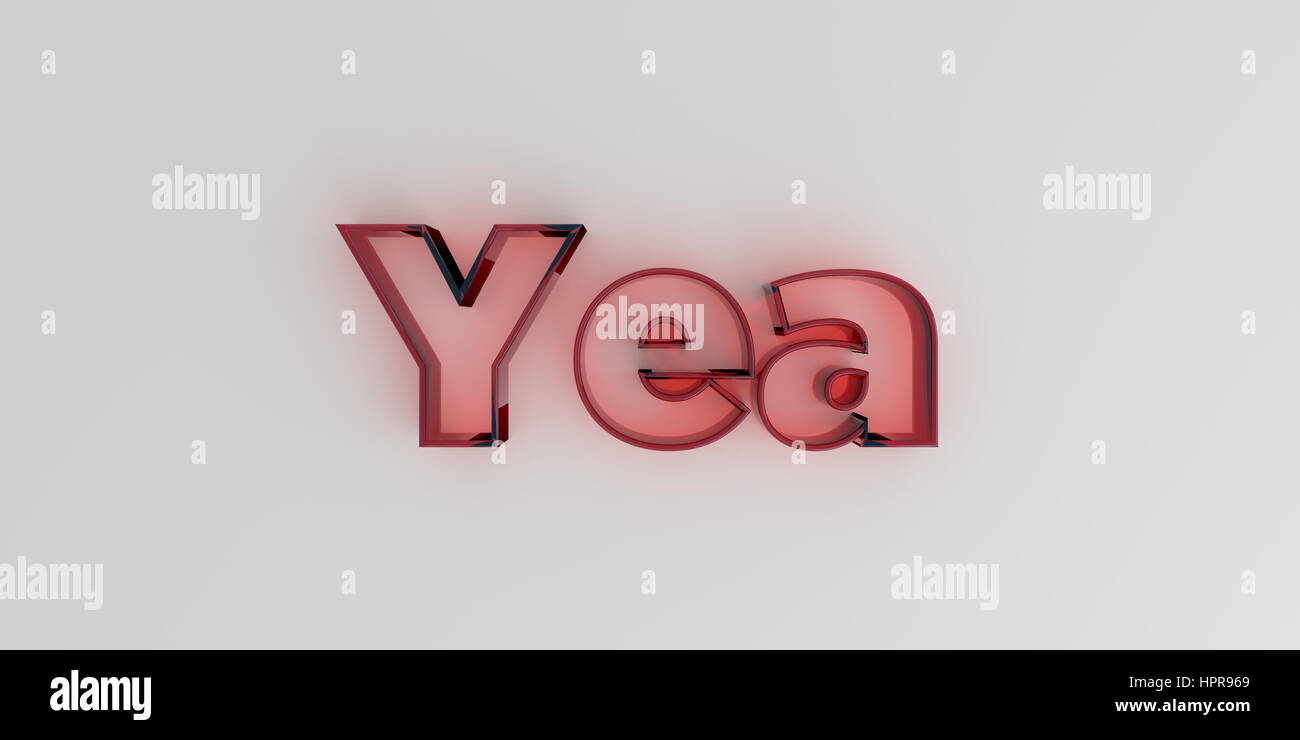 Yea - Red glass text on white background - 3D rendered royalty free ...