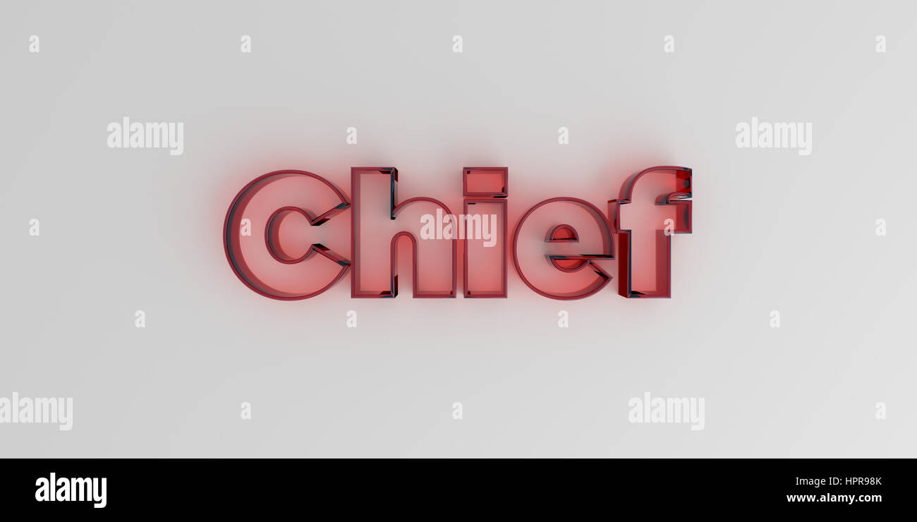 Chief - Red glass text on white background - 3D rendered royalty free ...