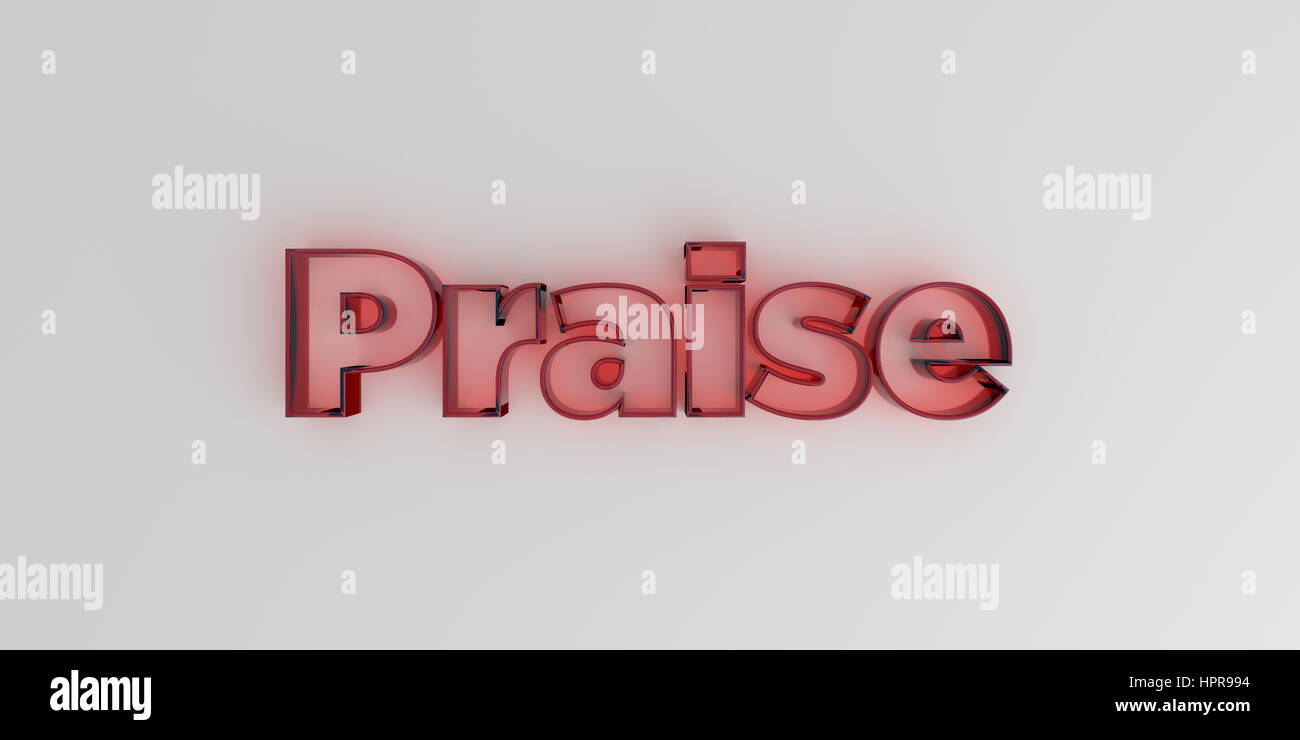 Praise - Red glass text on white background - 3D rendered royalty free ...