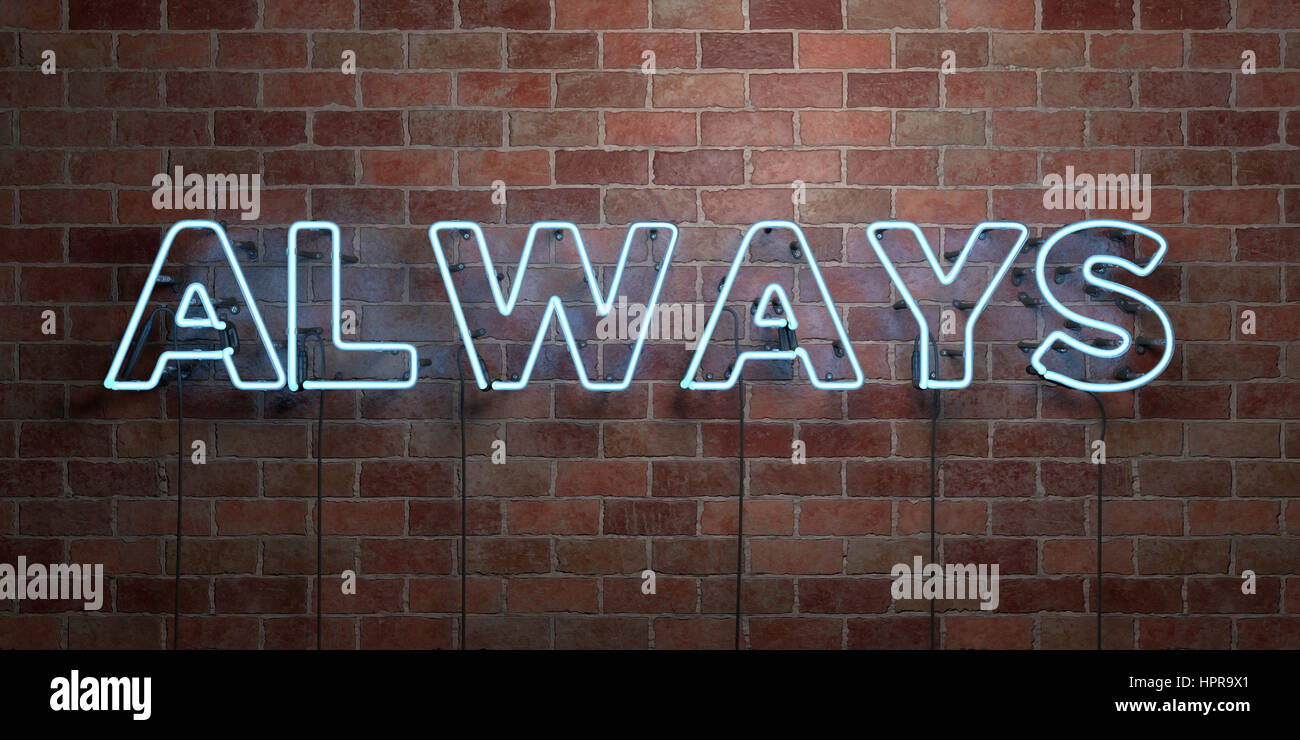 ALWAYS - fluorescent Neon tube Sign on brickwork - Front view - 3D ...