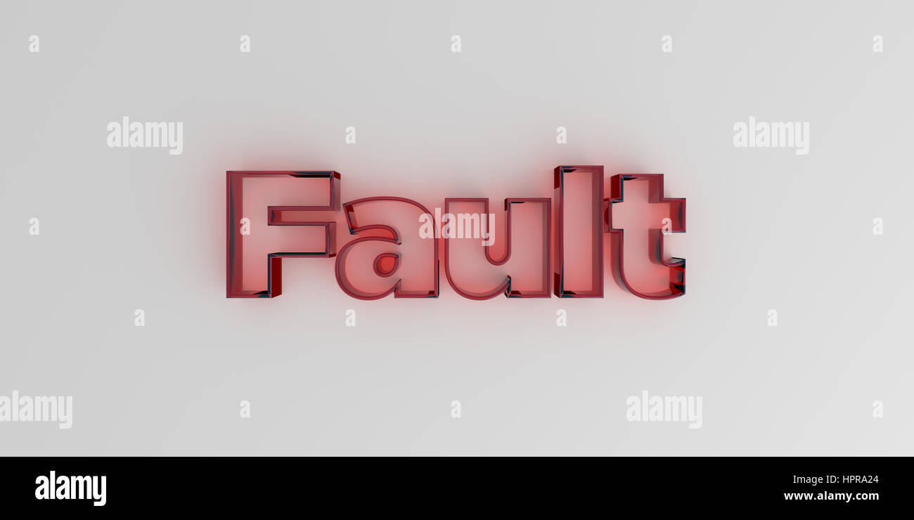 Fault - Red glass text on white background - 3D rendered royalty free ...