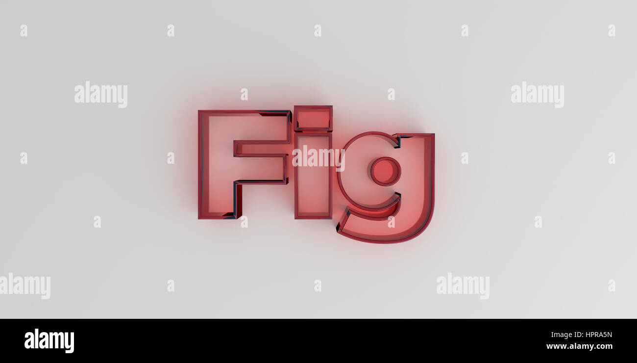 Fig - Red glass text on white background - 3D rendered royalty free ... Fig - Red glass text on white background - 3D rendered royalty free ...