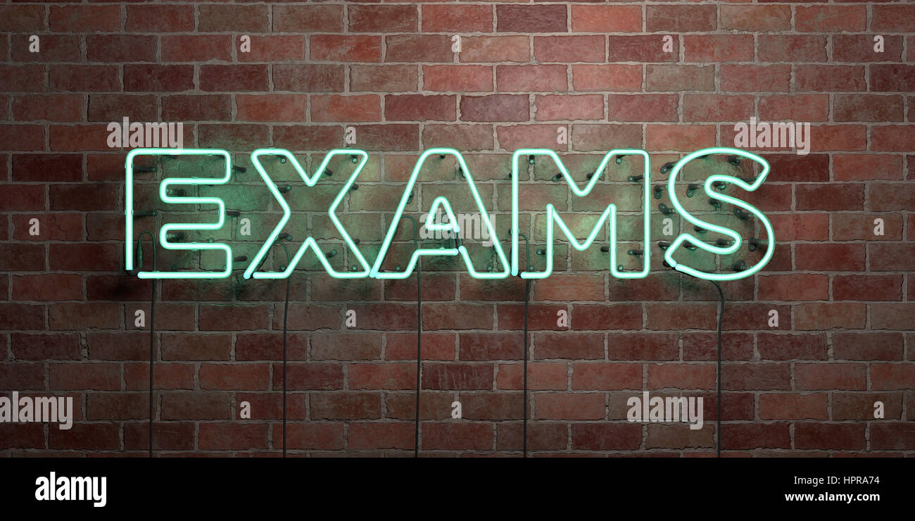 EXAMS - fluorescent Neon tube Sign on brickwork - Front view - 3D ...